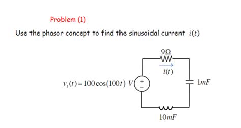Solved Use The Phasor Concept To Find The Sinusoidal Current