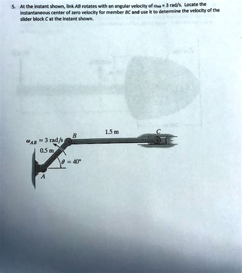 Solved At The Instant Shown Link Ab Rotates With An Angular Velocity Of 3 Rad S Locate The