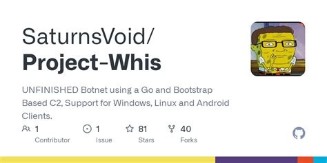 GitHub SaturnsVoid Project Whis UNFINISHED Botnet Using A Go And Bootstrap Based C Support