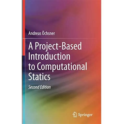 A Project Based Introduction To Computational Statics