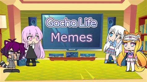 Gacha Life Memes