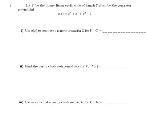 Solved 4 Let V Be The Binary Linear Cyclic Code Of Length 7