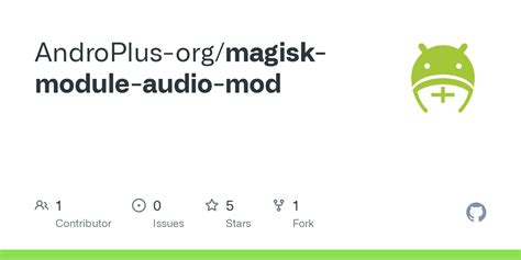 GitHub AndroPlus Org Magisk Module Audio Mod