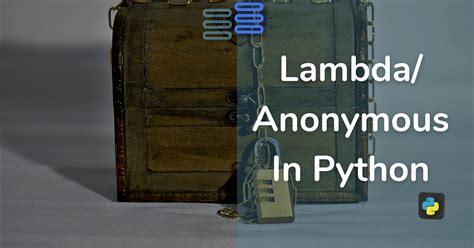 What Are Lambda Anonymous Functions In Python The Mysterious Python Hub