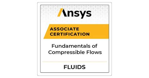 Ansys Associate Certification Fundamentals Of Compressible Flows Was