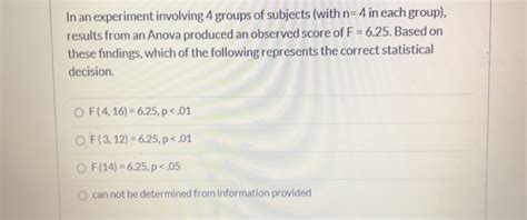 Solved In An Experiment Involving 4 Groups Of Subjects With