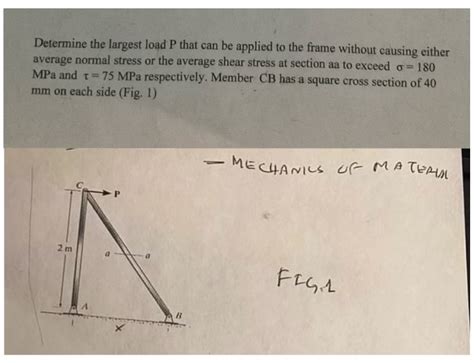 Solved Determine The Largest Load P That Can Be Applied To Chegg