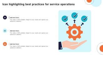 Icon Highlighting Best Practices For Service Operations PPT Example