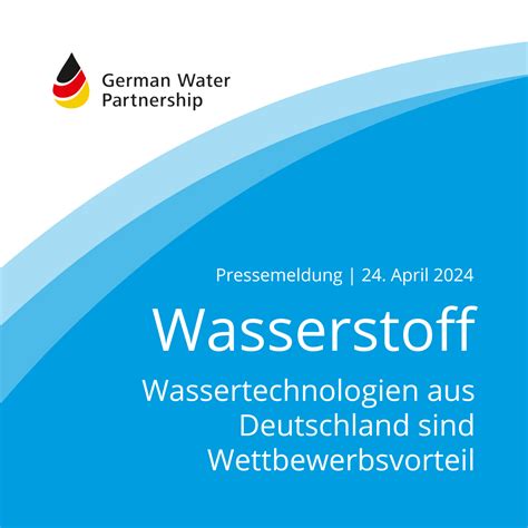 Wasserstoff Wassertechnologien Aus Deutschland Sind Wettbewerbsvorteil