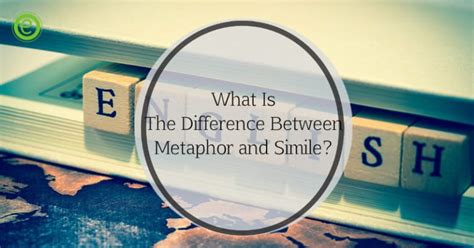 Metaphor And Simile The Difference Guide With Examples EnglishBix