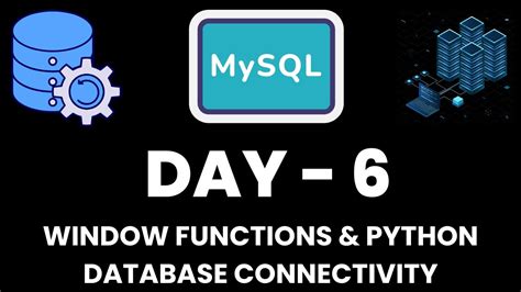 Day 6 Sql Window Functions And Python Database Connectivity Youtube