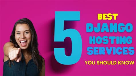 5 Best Django Hosting Services You Should Know Youtube