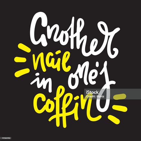 하나의 관에 또 다른 손톱 동기 부여 인용 영감을 손으로 그린 글자 청소년 속어 숙어 영감을 주는 포스터 티셔츠 가방 컵 카드 전단지 스티커 배지를 인쇄하세요 귀여운 재미