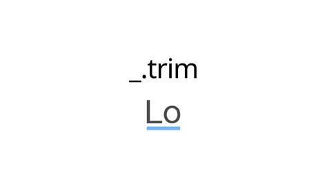 Trim Lodash Documentation