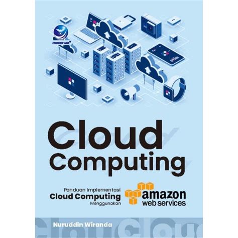 Jual Cloud Computing Panduan Implementasi Cloud Computing Menggunakan