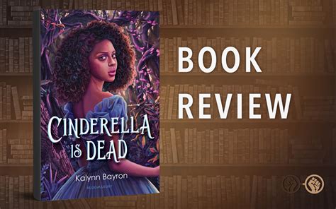 ‘cinderella Is Dead By Kalynn Bayron Is A Unique And Exciting
