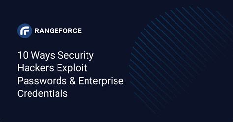 Blog 10 Ways Hackers Exploit Passwords And Enterprise Credentials