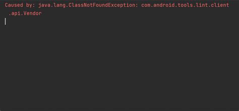 caused by java lang classnotfoundexception com android tools lint client api vendor 完美源码