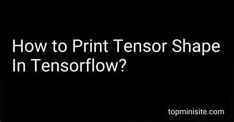 How To Print Tensor Shape In Tensorflow In 2025