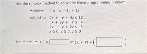 Solved Use The Simplex Method To Solve The Linear