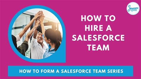 How To Hire A Salesforce Team Supermums