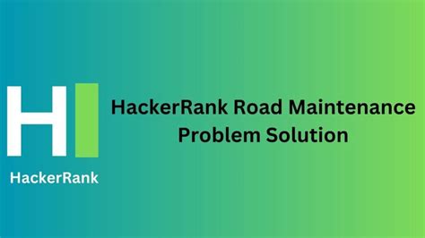 Hackerrank Road Maintenance Problem Solution