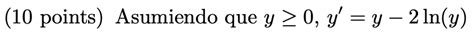 For Each Autonomous Differential Equation Find The