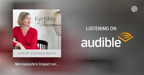 Microplastics Impact On Eggs And Sperm Fertility In Focus Podcast