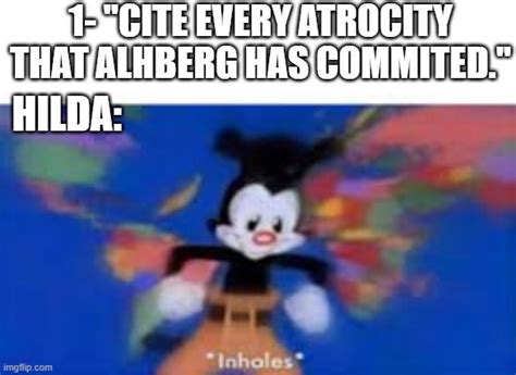 Hi Guys I Posted A Meme In R Historymemes With A Hilda Template And I