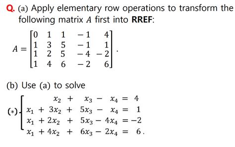 Solved Q A ﻿apply Elementary Row Operations To Transform