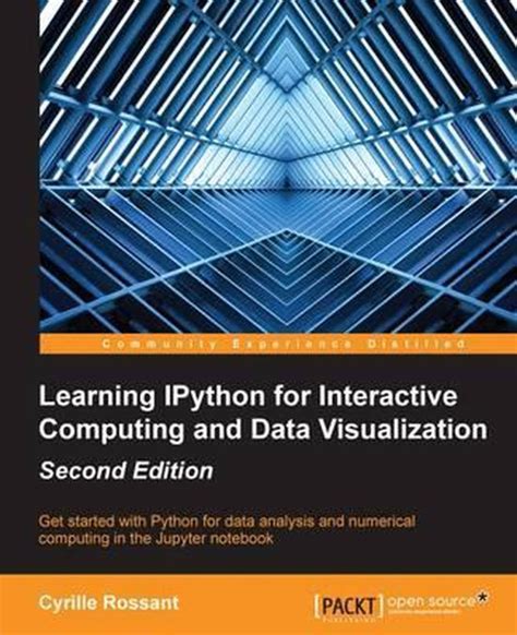 Learning Ipython For Interactive Computing And Data Visualization 9781783986989