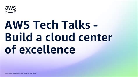 Aws Tech Talks Build A Cloud Center Of Excellence Aws Events Youtube