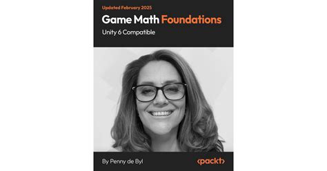 Game Math Foundations Unity 6 Compatible Video