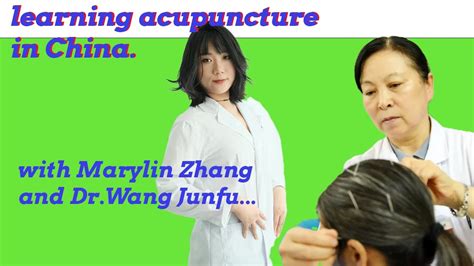Learning Acupuncture In China With Drwang Junfu Youtube