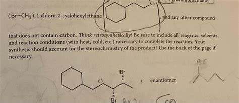 Solved Br Ch3 1 Chloro 2 Cyclohexylethane And Any Other