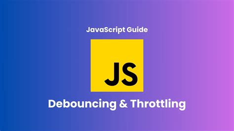 What Is Debouncing And Throttling In Javascript