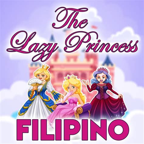 The Lazy Princess In Filipino หนังสือเสียง Reyes Isbn Storytel