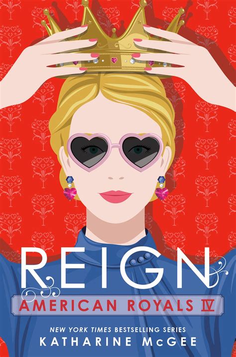 Read ‘american Royals Iv Reign By Katharine Mcgee Book Excerpt