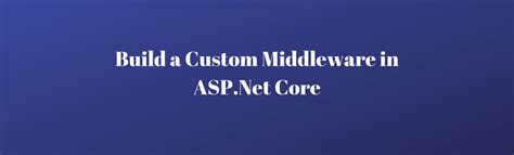 asp core app best practices for custom middlewares