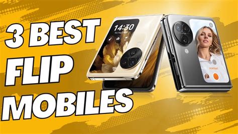 Top 3 Flip Smartphones Specifications And Features