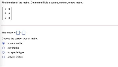 Solved Find The Size Of The Matrix Determine If It Is A Chegg Com