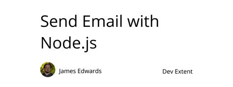 Send Email With Nodejs Dev Extent