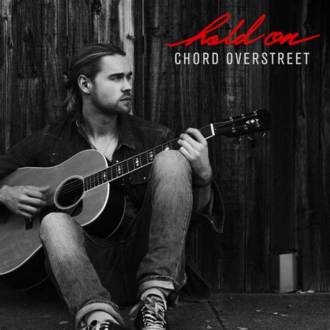 Chord Overstreet Hold On Lyrics Genius Lyrics