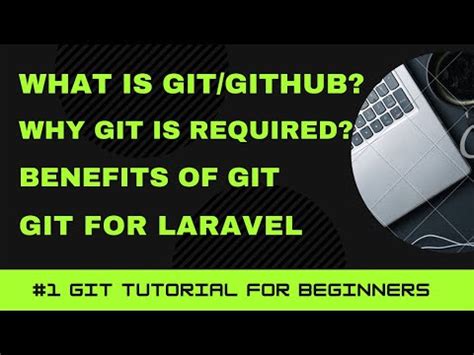 Learn GIT Tutorial For Beginners 1 Laravel GitHub What Is Git Why