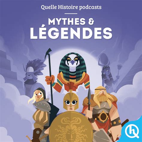 Mythes And LÉgendes • Quelle Histoire • Podcast• Lvdtaudio