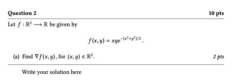 Solved 10 Pts Question 2 Let F R2 R Be Given By F X Y