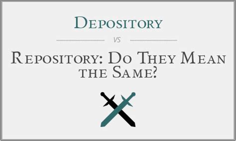 Depository Vs Repository Do They Mean The Same