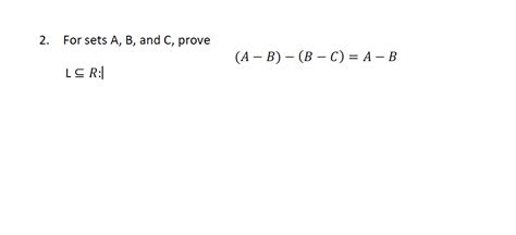 Solved 2 For Sets A B And C Prove A B B C A B Chegg Com