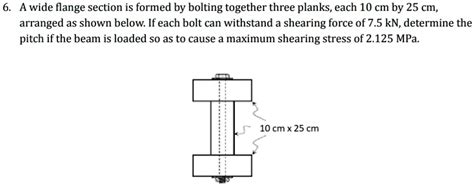 A Wide Flange Section Is Formed By Bolting Together Three Planks Each