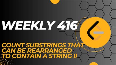 Leetcode Count Substrings That Can Be Rearranged To Contain A String Ii